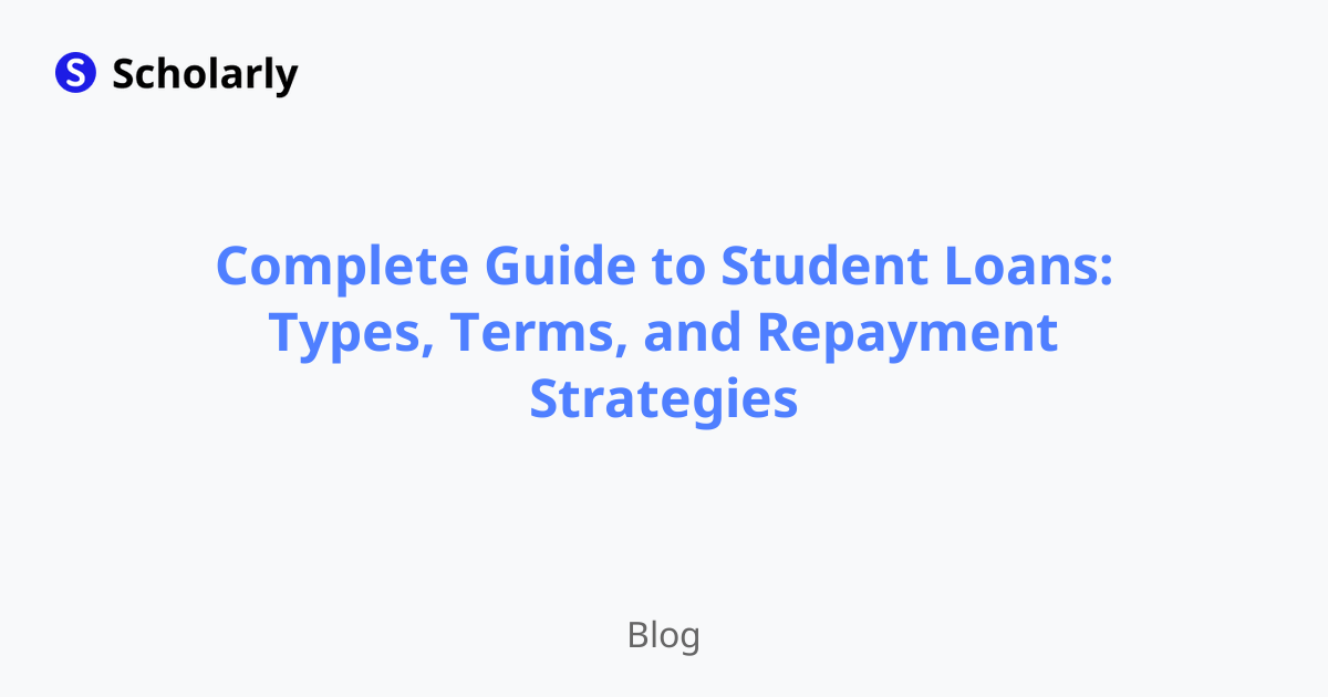 Complete Guide to Student Loans: Types, Terms, and Repayment Strategies ...