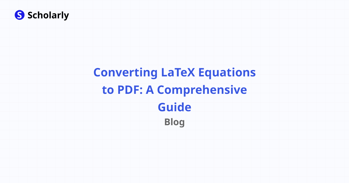 Converting LaTeX Equations to PDF: A Comprehensive Guide - Scholarly Blog Converting LaTeX Equations to PDF: A Comprehensive Guide - Scholarly Blog
