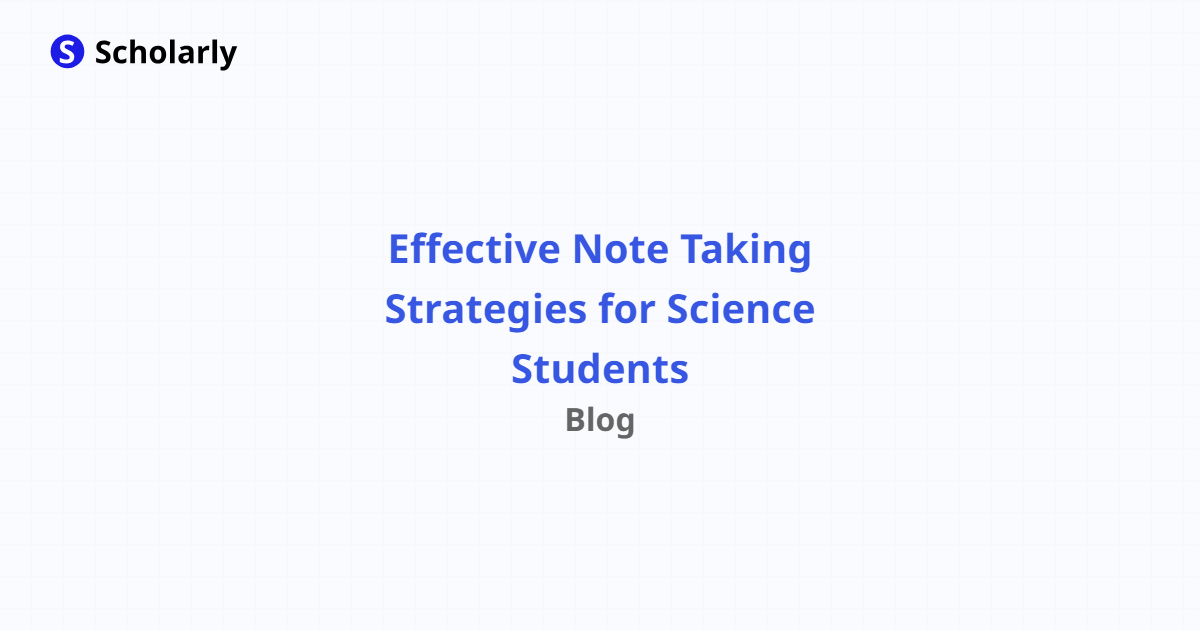 Effective Note Taking Strategies for Science Students - Scholarly Blog Effective Note Taking Strategies for Science Students - Scholarly Blog
