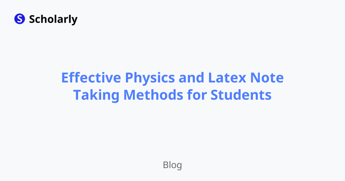 Effective Physics and Latex Note Taking Methods for Students ...