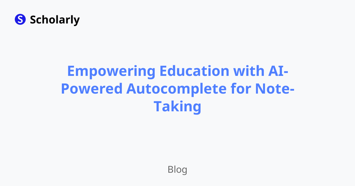 Empowering Education with AI-Powered Autocomplete for Note-Taking ...