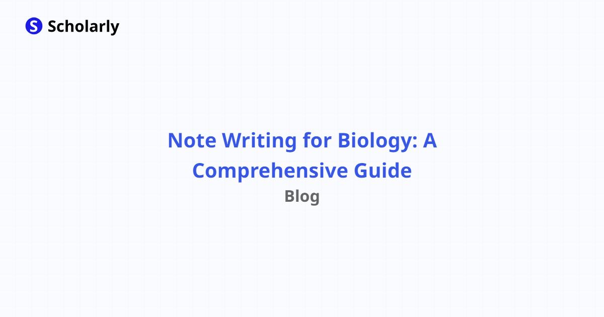 Note Writing for Biology: A Comprehensive Guide - Scholarly Blog Note Writing for Biology: A Comprehensive Guide - Scholarly Blog