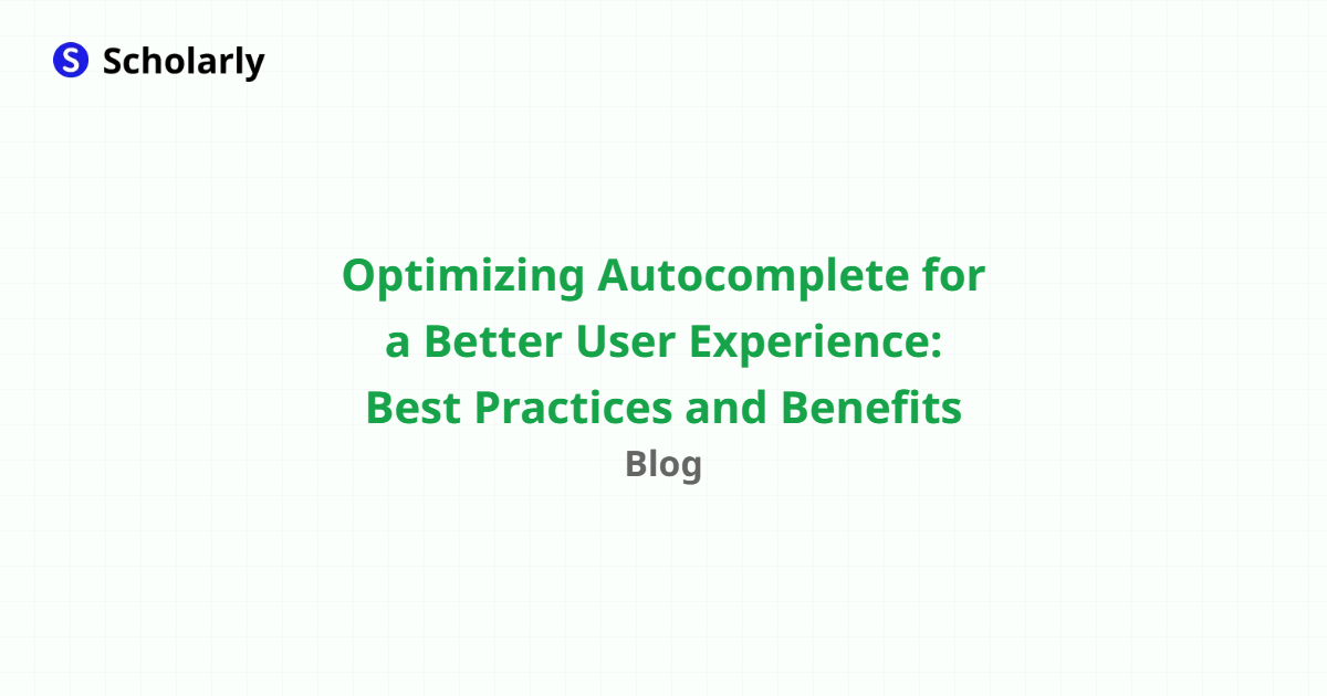 Optimizing Autocomplete for a Better User Experience: Best Practices ... Optimizing Autocomplete for a Better User Experience: Best Practices ...