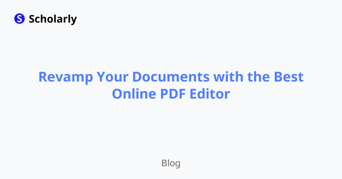 Revamp Your Documents with the Best Online PDF Editor - Scholarly Blog