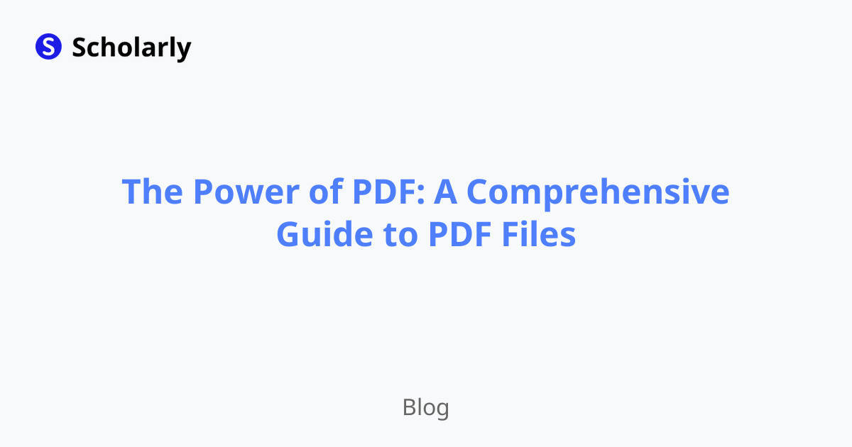 The Power of PDF: A Comprehensive Guide to PDF Files - Scholarly Blog