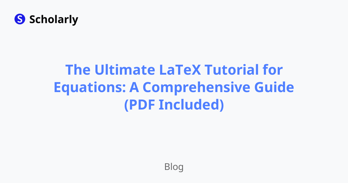 The Ultimate Latex Tutorial For Equations: A Comprehensive Guide (pdf 