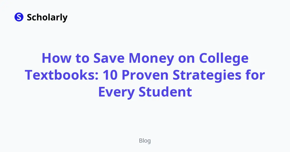 How to Save Money on College Textbooks: 10 Proven Strategies for Every ...