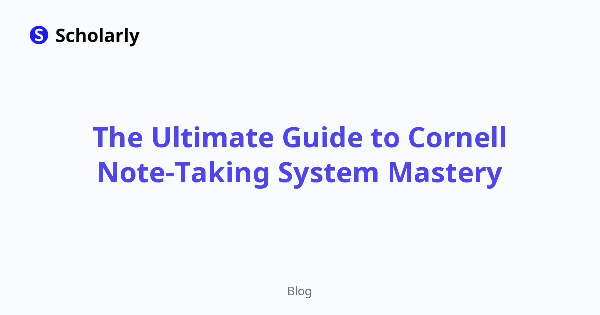 The Ultimate Guide to Cornell Note-Taking System Mastery | Scholarly